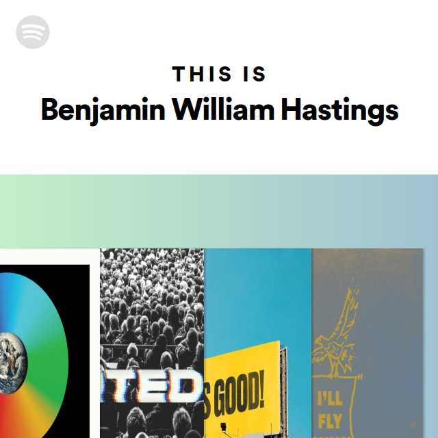 This Is Benjamin William Hastings - playlist by Spotify | Spotify