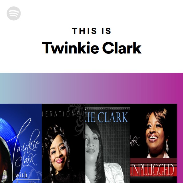 This Is Twinkie Clark - playlist by Spotify | Spotify