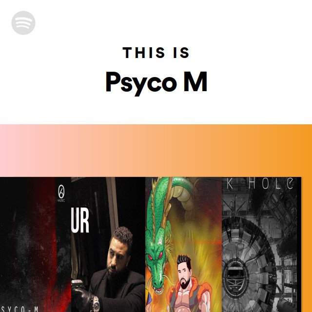 This Is Psyco M - playlist by Spotify | Spotify