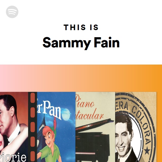 This Is Sammy Fain - playlist by Spotify | Spotify