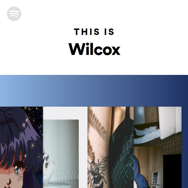 This Is Wilcox | Spotify Playlist