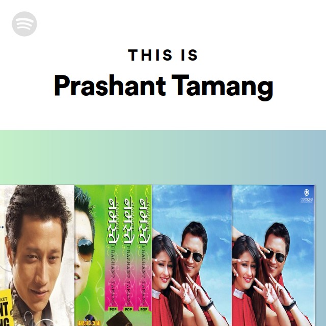 This Is Prashant Tamang | Spotify Playlist