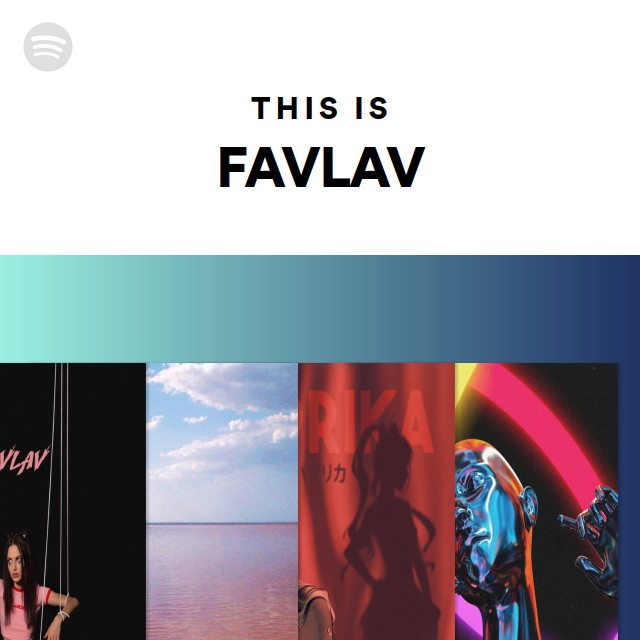 This Is FAVLAV - playlist by Spotify | Spotify