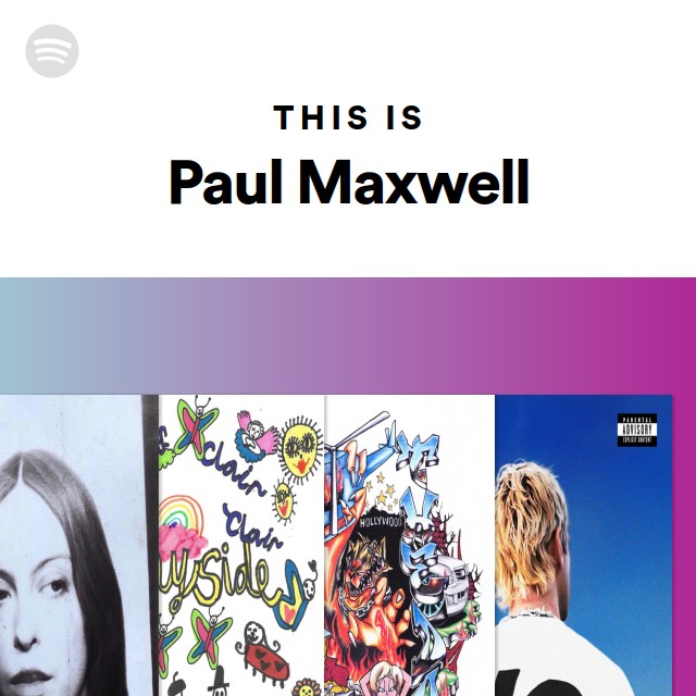 This Is Paul Maxwell - playlist by Spotify | Spotify