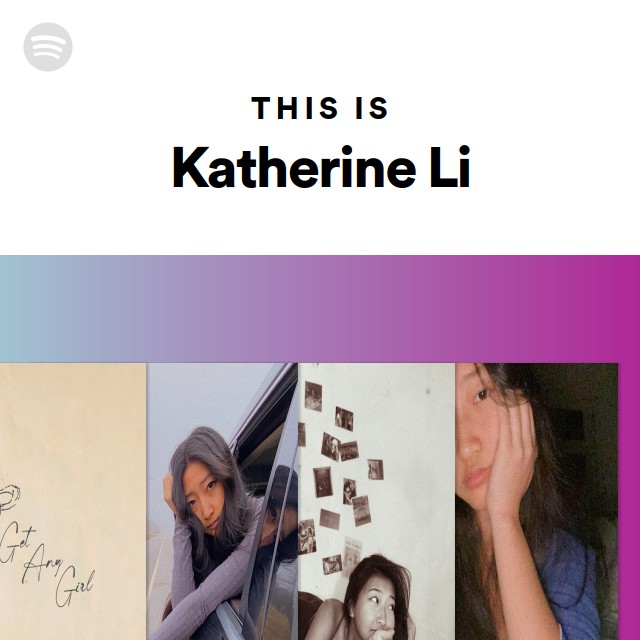 This Is Katherine Li - playlist by Spotify | Spotify