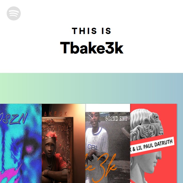 This Is Tbake3k - playlist by Spotify | Spotify