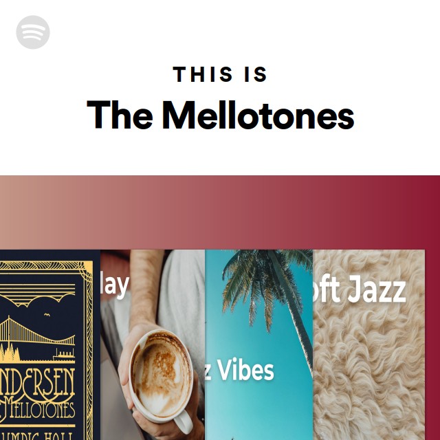 This Is The Mellotones - playlist by Spotify | Spotify