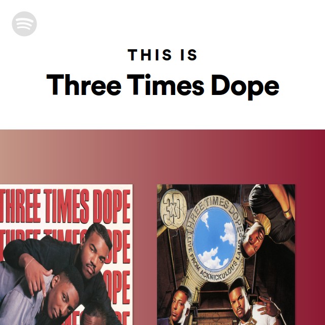 This Is Three Times Dope | Spotify Playlist