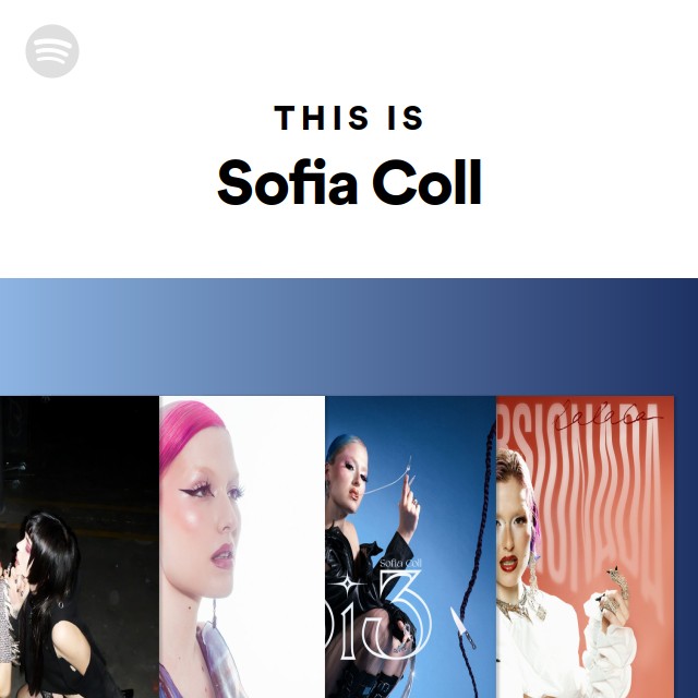 This Is Sofia Coll - playlist by Spotify | Spotify