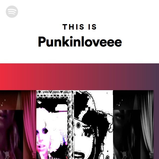 This Is Punkinloveee - playlist by Spotify | Spotify