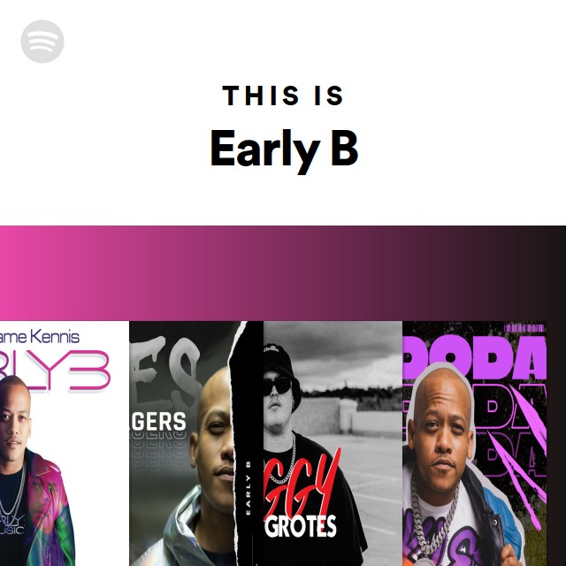 This Is Early B - playlist by Spotify | Spotify