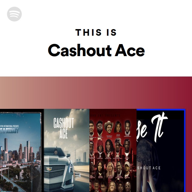 This Is Cashout Ace - playlist by Spotify | Spotify