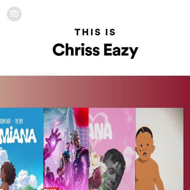 This Is Chriss Eazy | Spotify Playlist