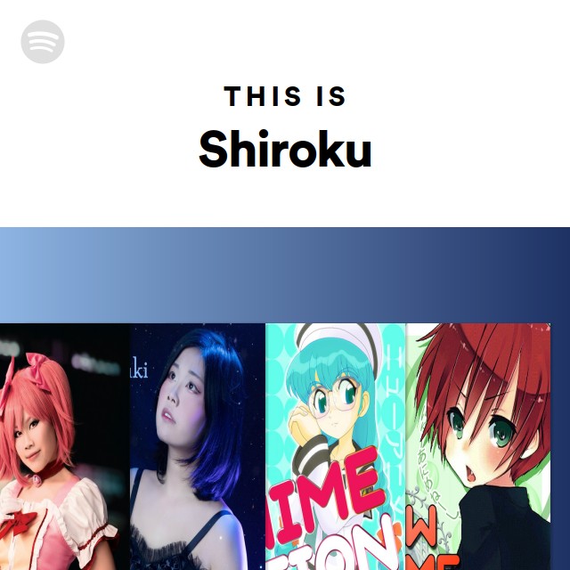 This Is Shiroku - playlist by Spotify | Spotify
