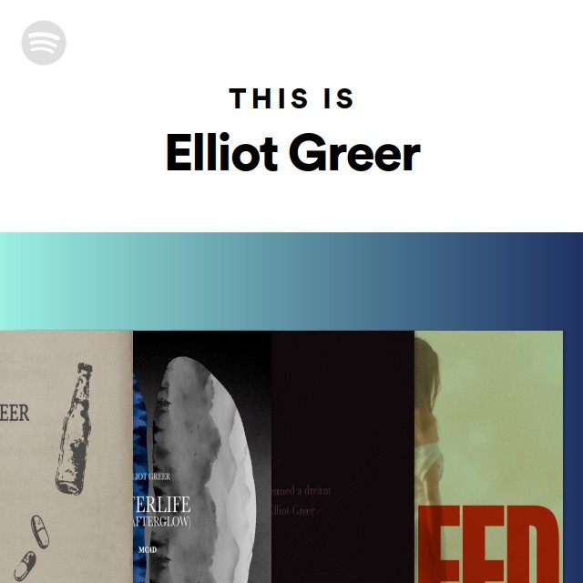 This Is Elliot Greer - playlist by Spotify | Spotify