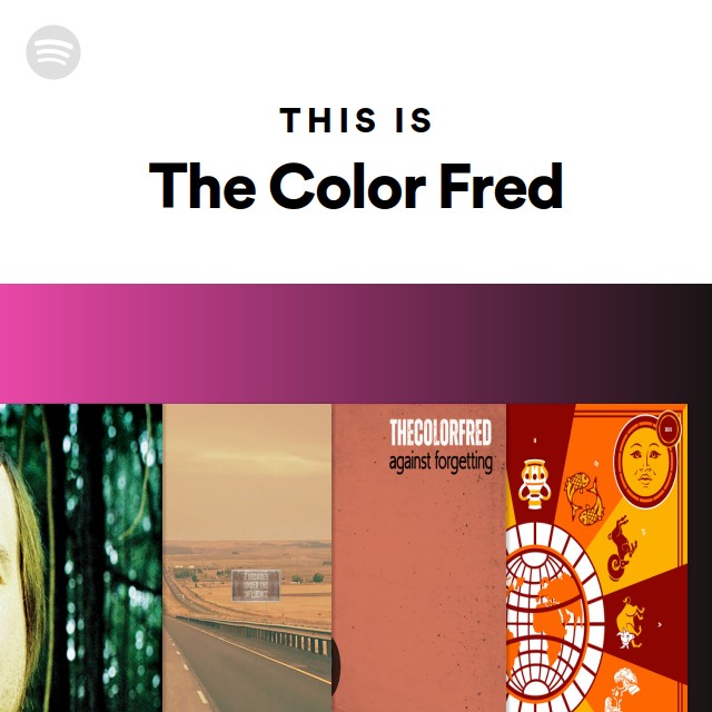 This Is The Color Fred | Spotify Playlist