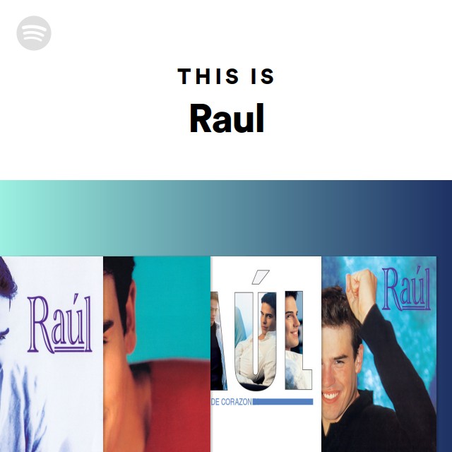 This Is Raul - playlist by Spotify | Spotify