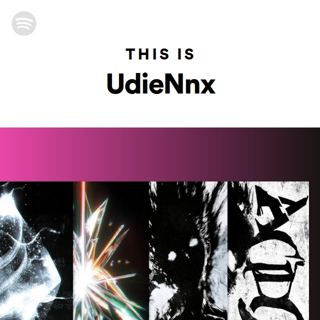This Is UdieNnx - playlist by Spotify | Spotify