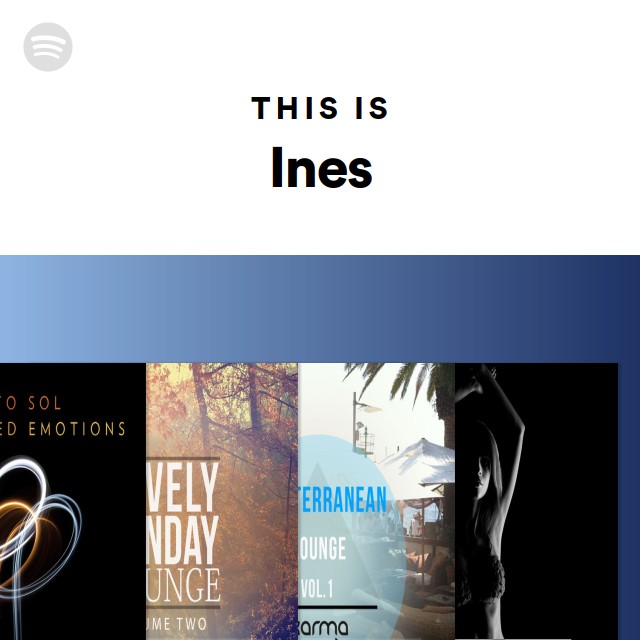 This Is Ines - playlist by Spotify | Spotify