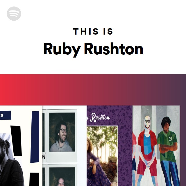 This Is Ruby Rushton - playlist by Spotify | Spotify