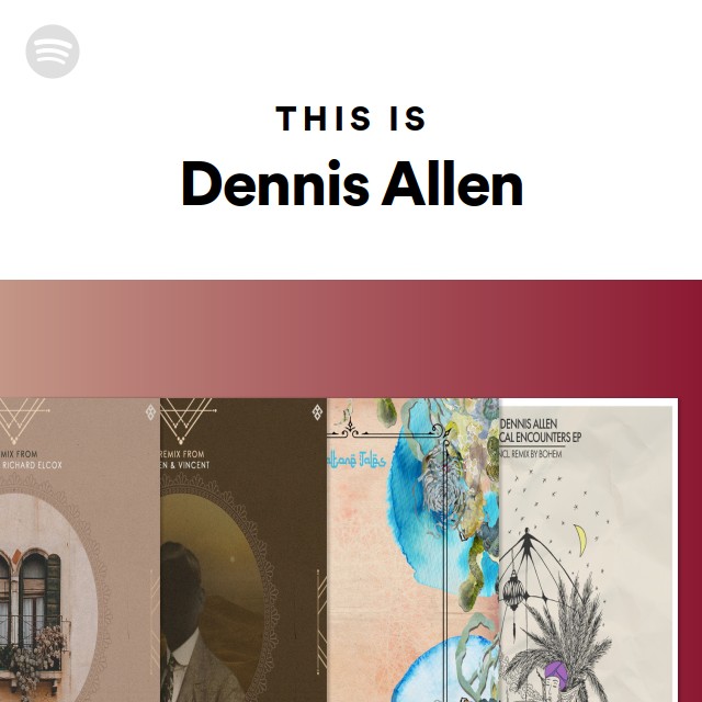 This Is Dennis Allen - playlist by Spotify | Spotify