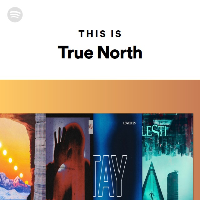 This Is True North - playlist by Spotify | Spotify