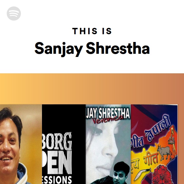 This Is Sanjay Shrestha | Spotify Playlist