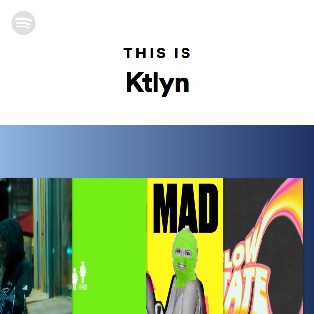 This Is Ktlyn - playlist by Spotify | Spotify