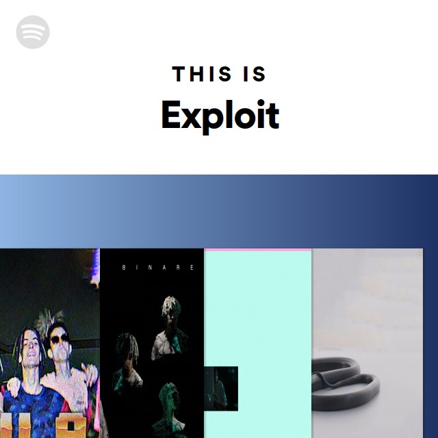 This Is Exploit - playlist by Spotify | Spotify