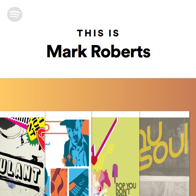 This Is Mark Roberts - playlist by Spotify | Spotify