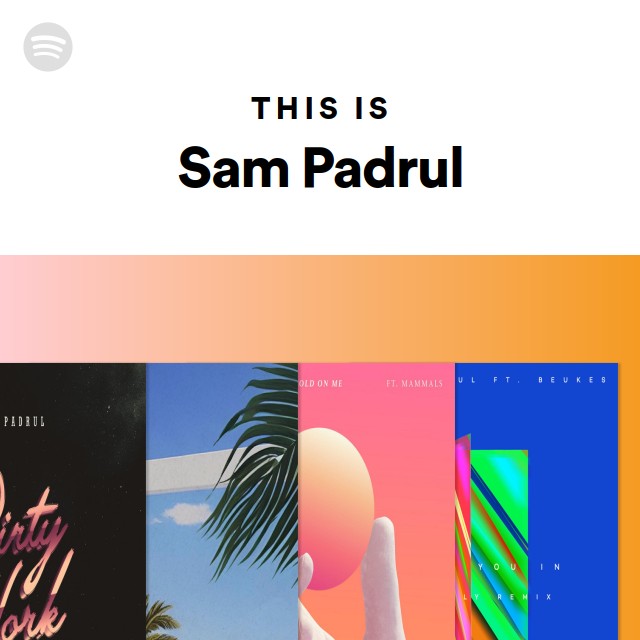 This Is Sam Padrul | Spotify Playlist