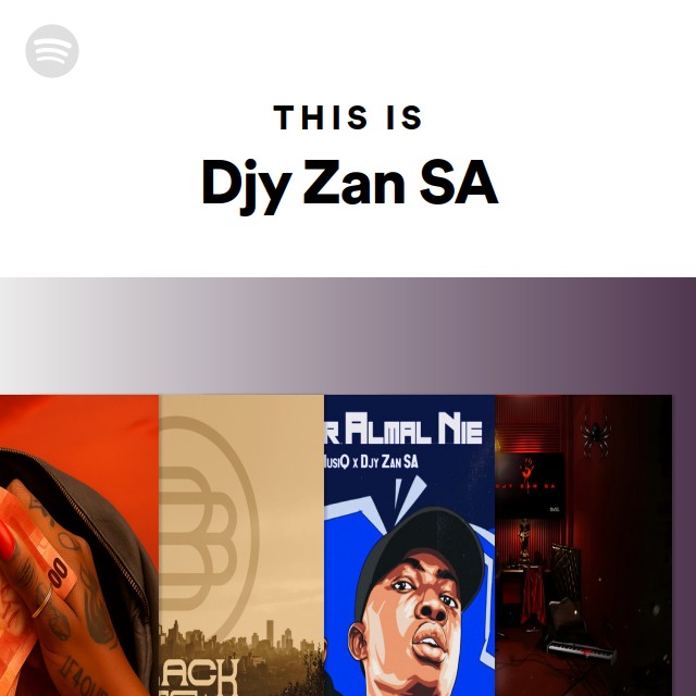 This Is Djy Zan SA - playlist by Spotify | Spotify