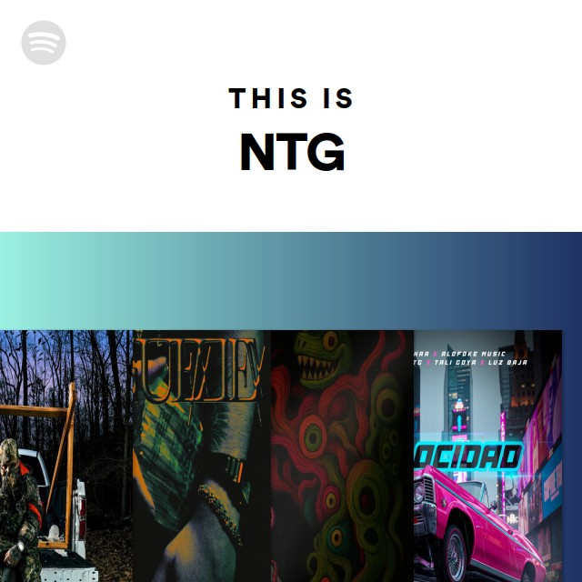 This Is NTG - playlist by Spotify | Spotify