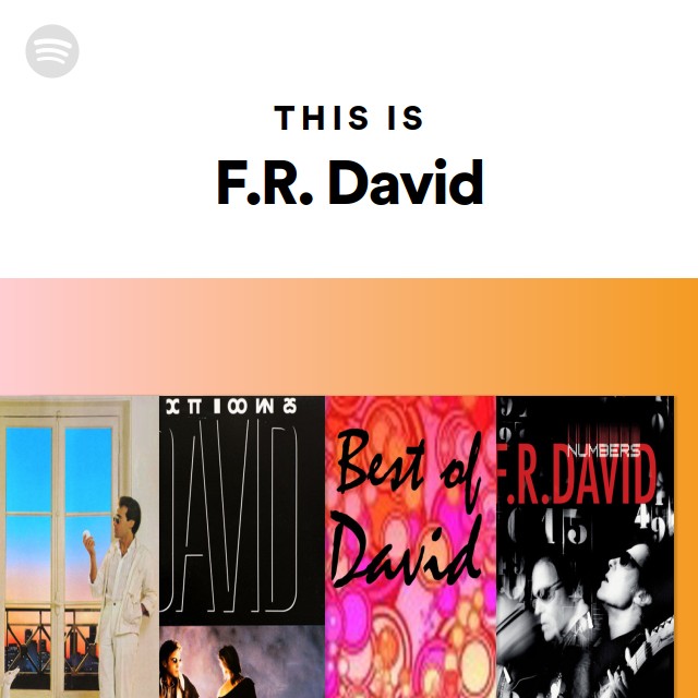 This Is F.R. David - playlist by Spotify | Spotify