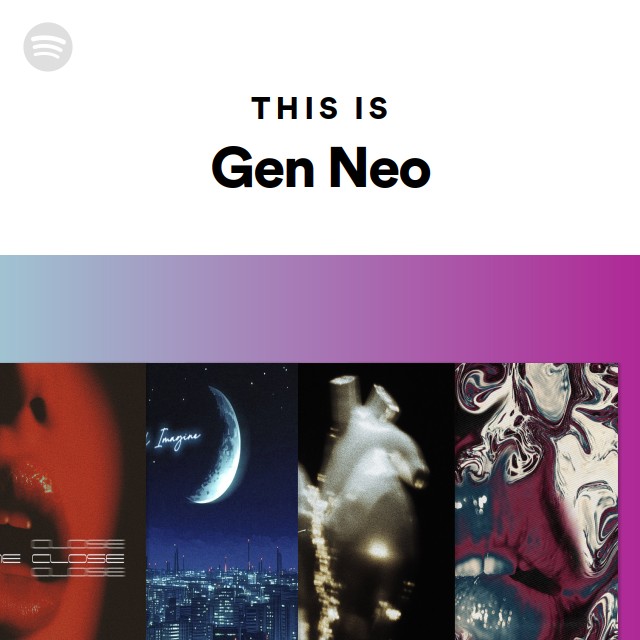 This Is Gen Neo - playlist by Spotify | Spotify