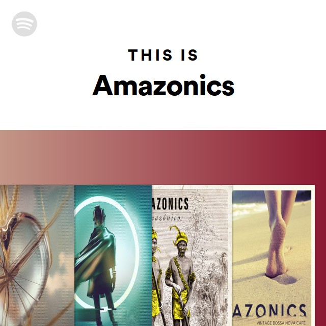 This Is Amazonics - playlist by Spotify | Spotify