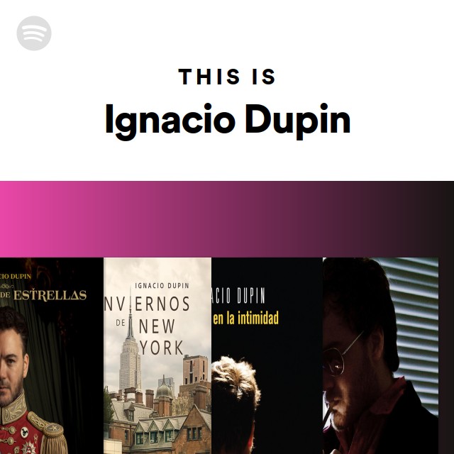 This Is Ignacio Dupin | Spotify Playlist