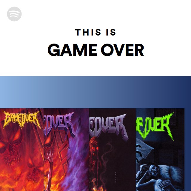 This Is GAME OVER | Spotify Playlist