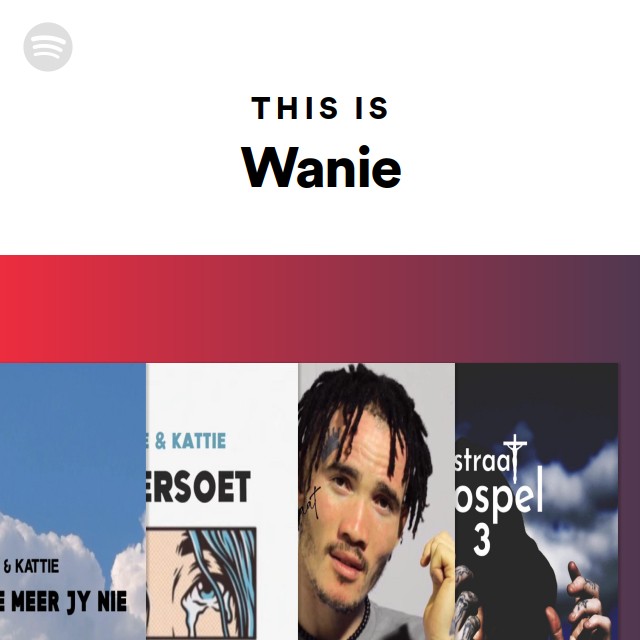 This Is Wanie - playlist by Spotify | Spotify