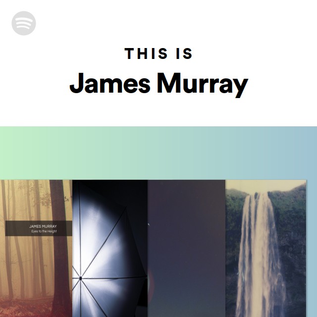 This Is James Murray - playlist by Spotify | Spotify