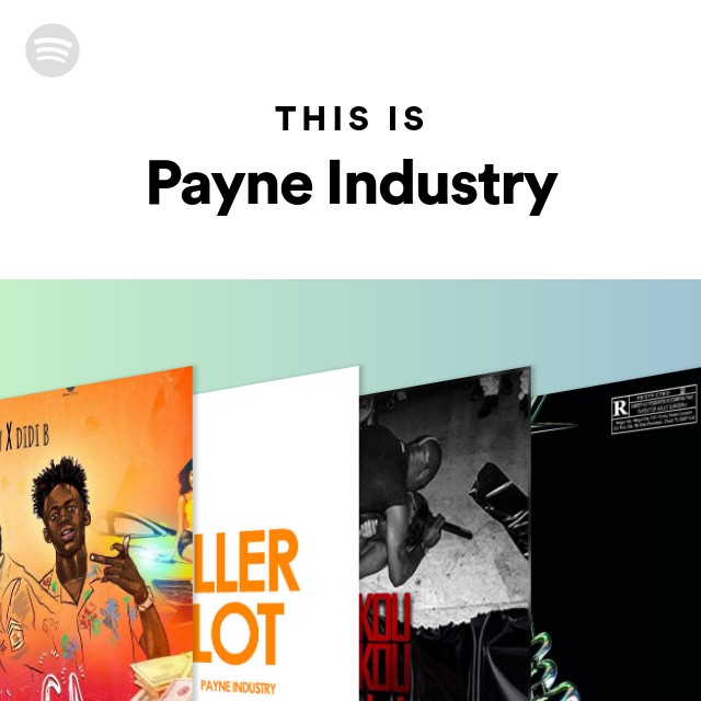 This Is Payne Industry - playlist by Spotify | Spotify