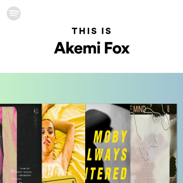 This Is Akemi Fox - playlist by Spotify | Spotify