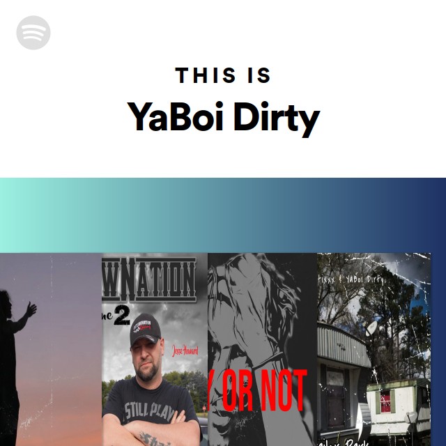 This Is YaBoi Dirty - playlist by Spotify | Spotify