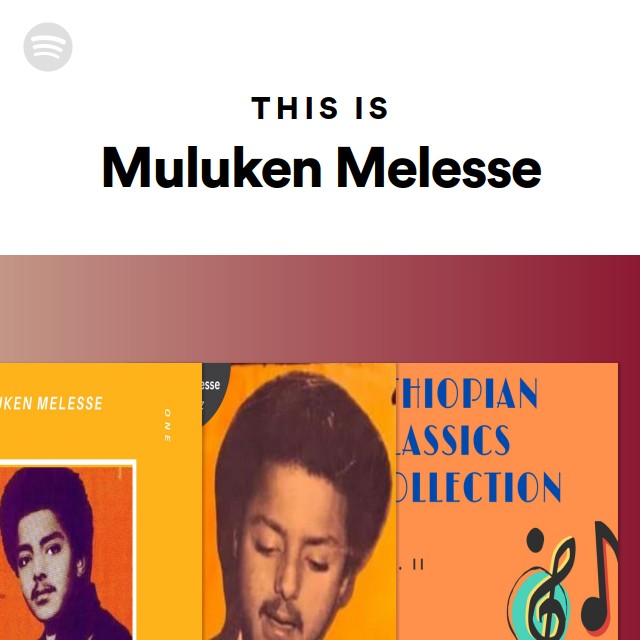 This Is Muluken Melesse - playlist by Spotify | Spotify