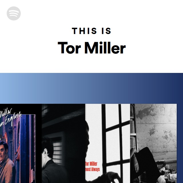 This Is Tor Miller - playlist by Spotify | Spotify