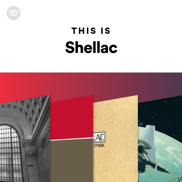 This Is Shellac - playlist by Spotify | Spotify