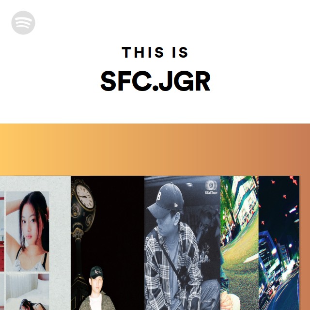 This Is SFC.JGR - playlist by Spotify | Spotify