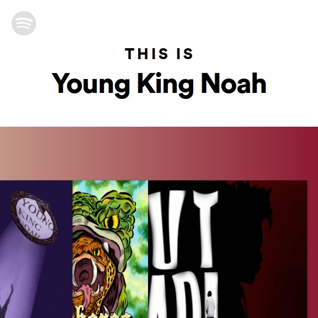 This Is Young King Noah - playlist by Spotify | Spotify