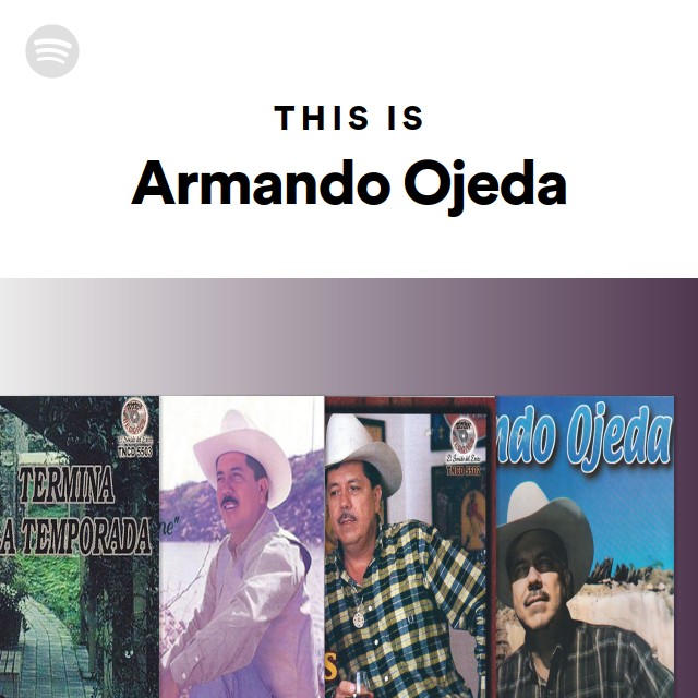This Is Armando Ojeda - playlist by Spotify | Spotify