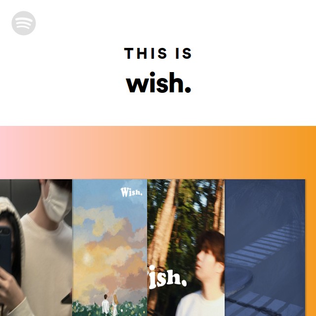 This Is wish. | Spotify Playlist